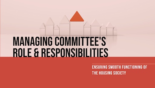 The Critical Roles and Responsibilities of Society Committee Members in a Housing Society ...
