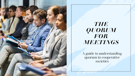 Understanding the Quorum for Meetings in a Cooperative Society ...